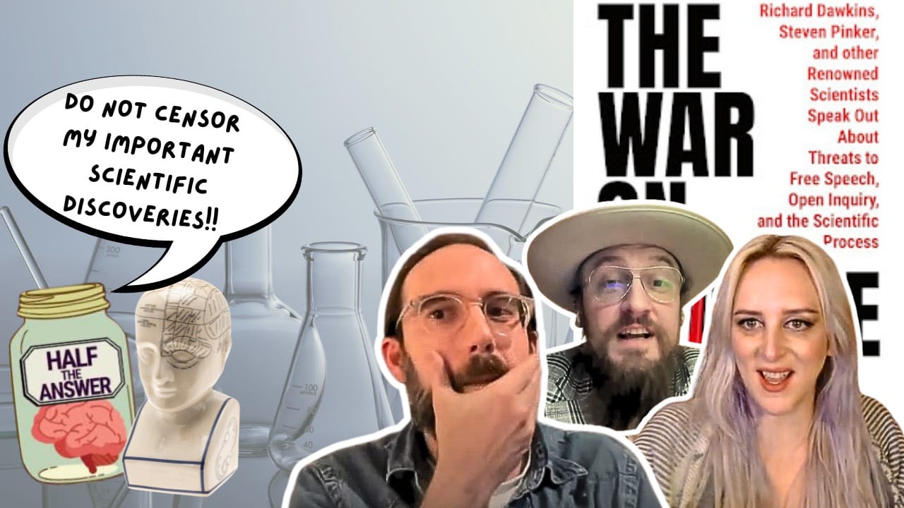 Half the Answer #56: The Imaginary "War on Science"—and the Real One